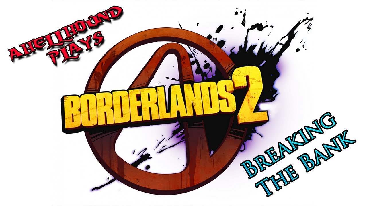 Borderlands 2 Quests - Breaking the Bank - YouTube
