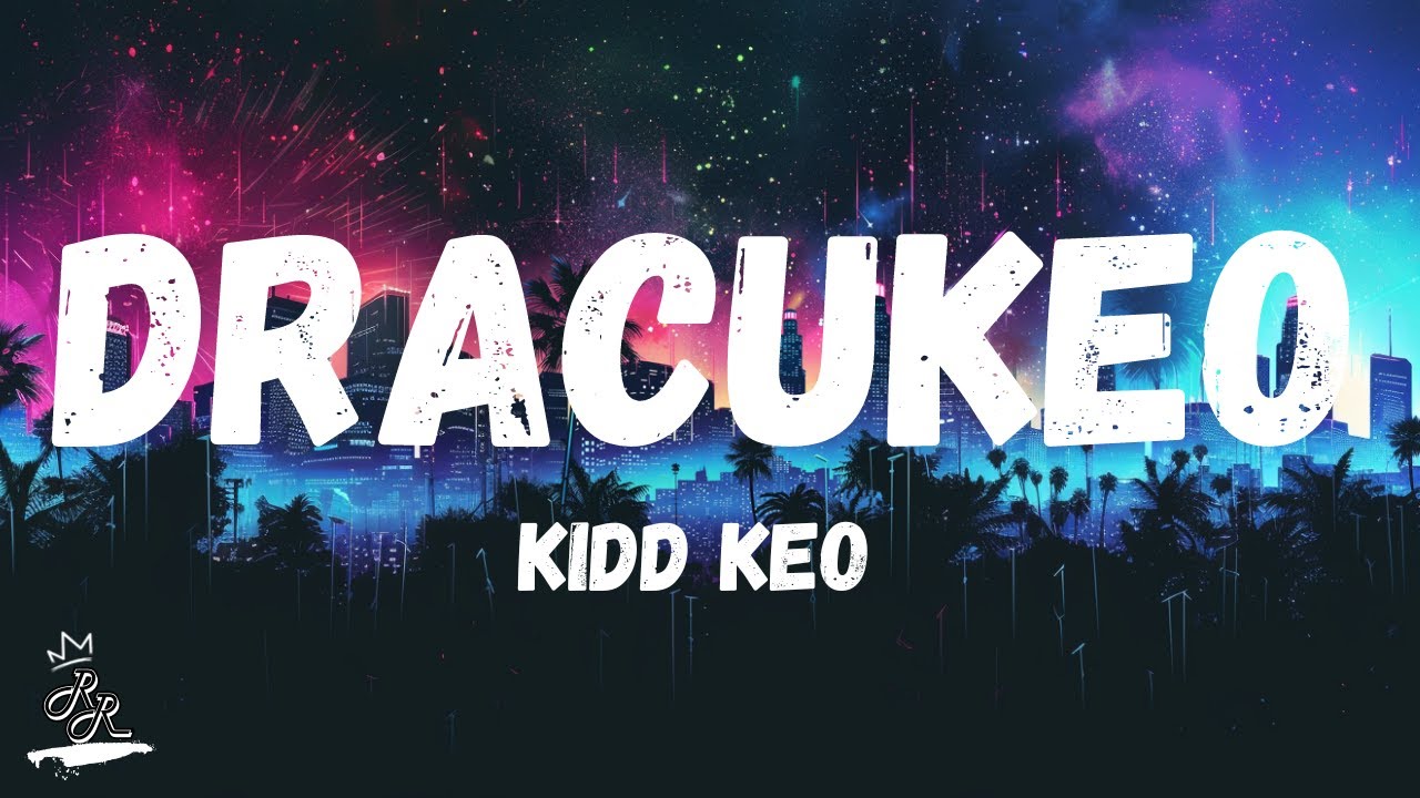 KIDD KEO - Dracukeo (Lyrics/Letra) - YouTube