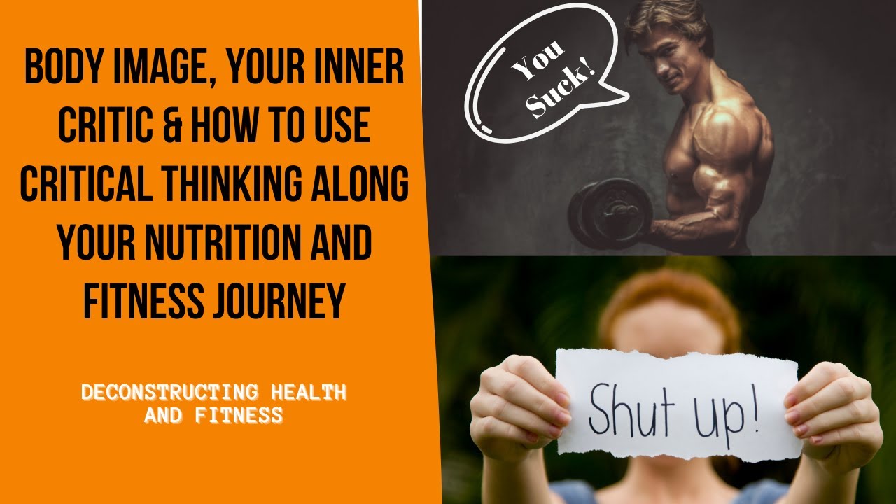 Body Image, Your Inner Critic & Critical Thinking Along Your Nutrition ...