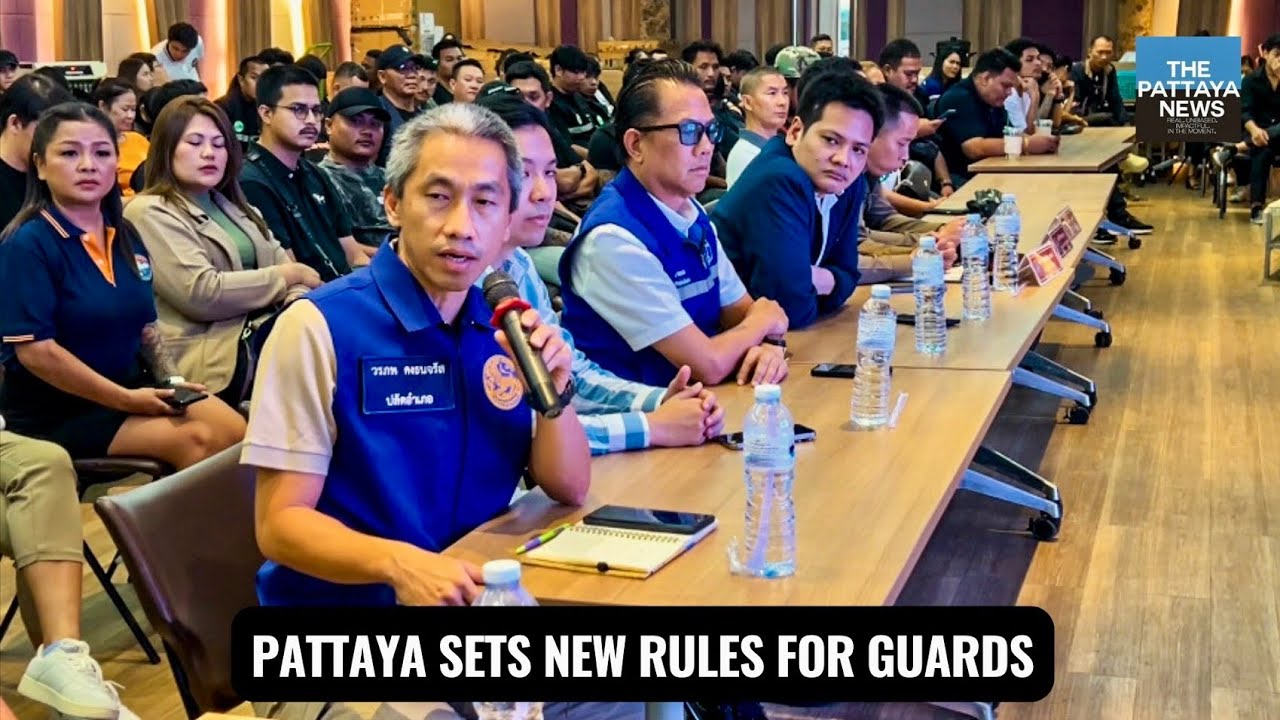 Pattaya City holds a major meeting for bar security guards, sets new ...