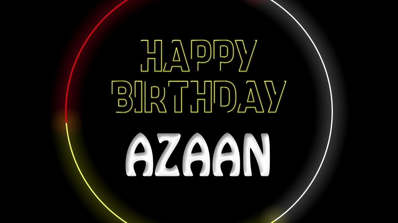 Azaan, happy birthday to you Azaan, Happy Birthday dancing and lighting ...