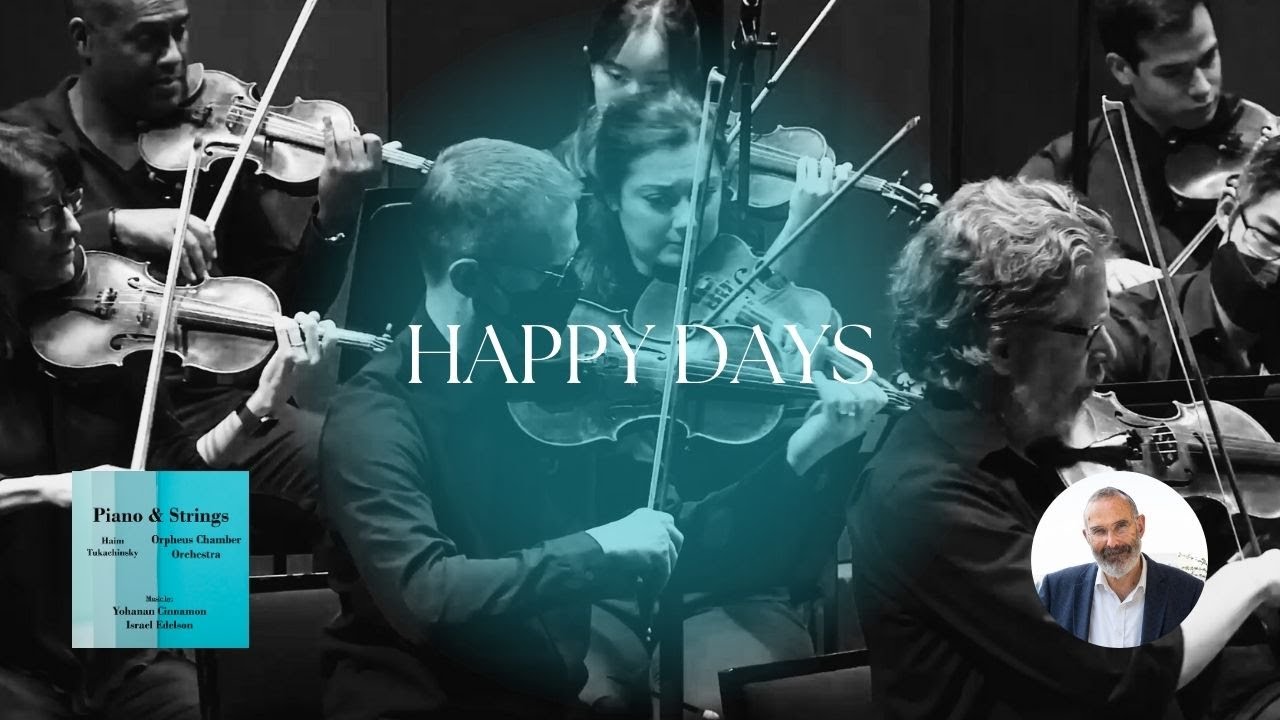 Happy Days: Orpheus Chamber Orchestra, Yohanan Cinnamon, and Israel ...