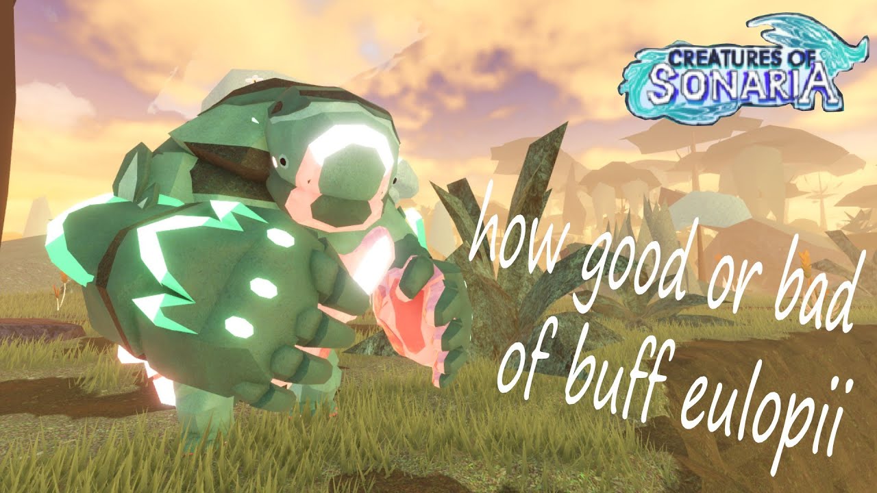 how good or bad of buff eulopii I Creatures of Sonaria - YouTube