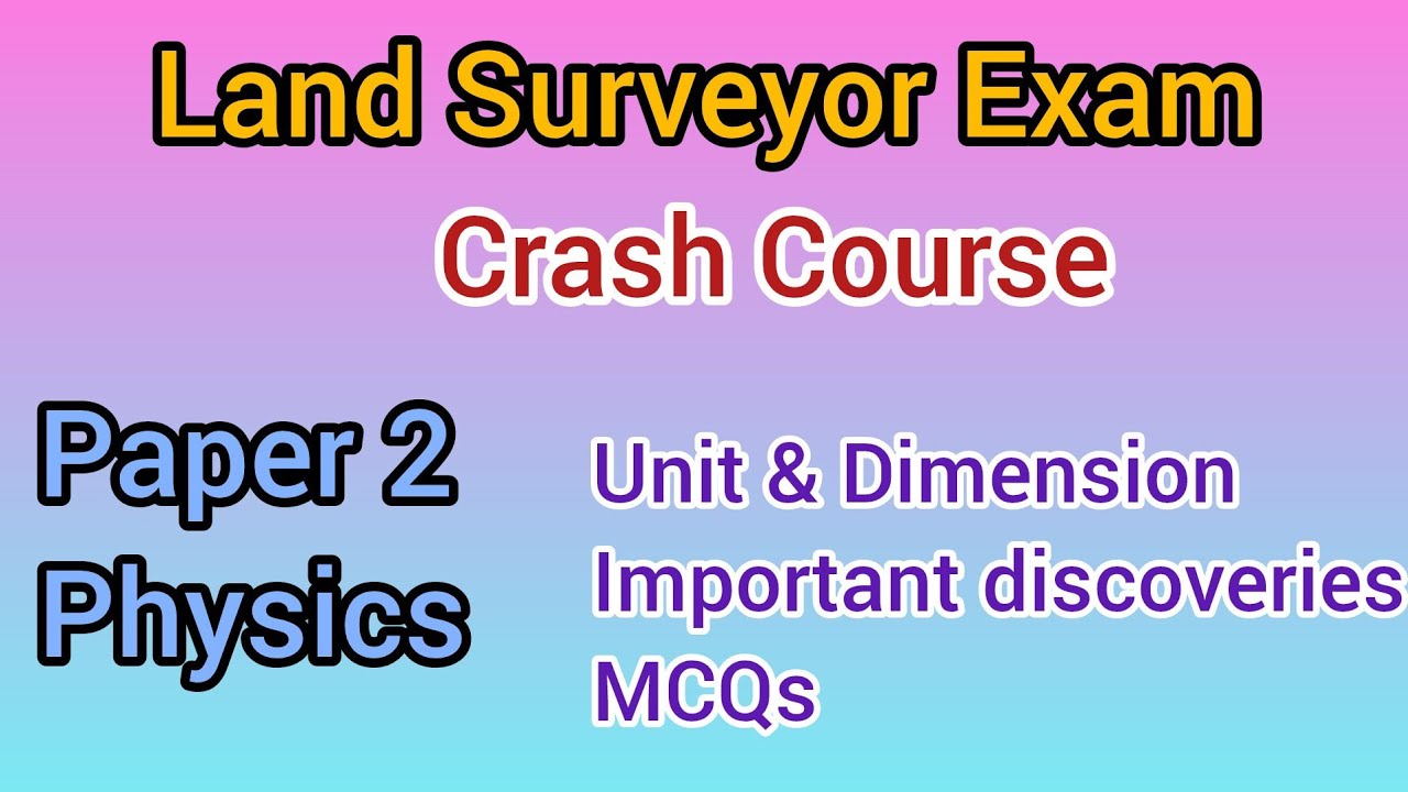 Land Surveyor Exam 2025|Crash course|Paper 2 |Physics|Class 1|UNIT ...