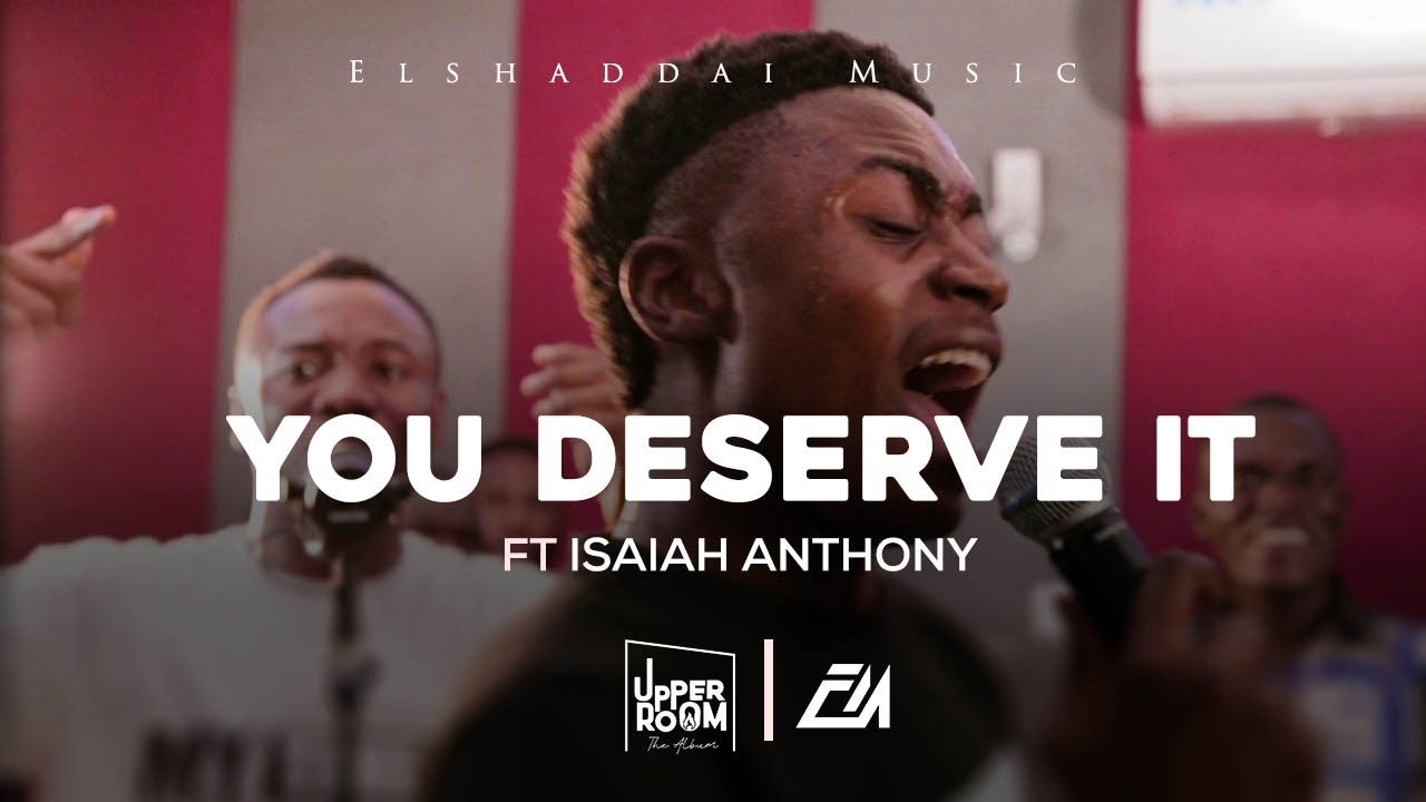 Elshaddai Music - You Deserve it (live) | Ft. Isaiah Anthony | Official ...