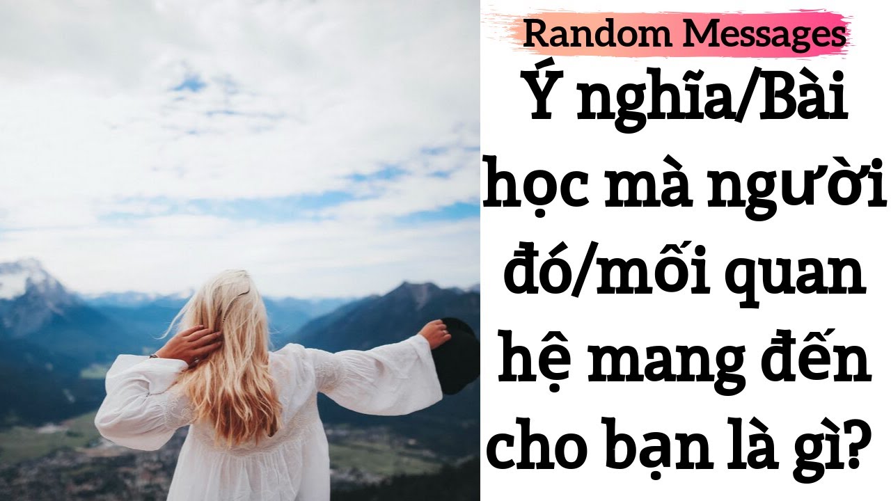 Tarot Journal - Random Messages - Ý nghĩa/Bài học mà người đó/mối quan ...