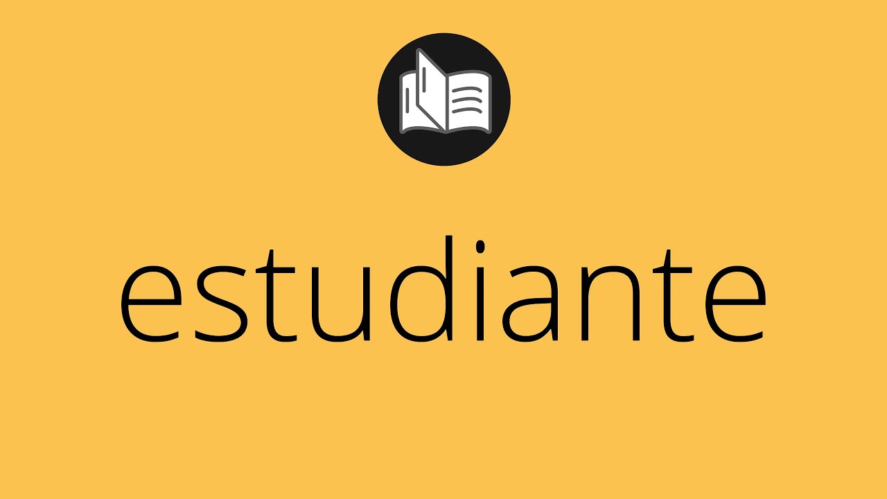 Que significa ESTUDIANTE • estudiante SIGNIFICADO • estudiante ...