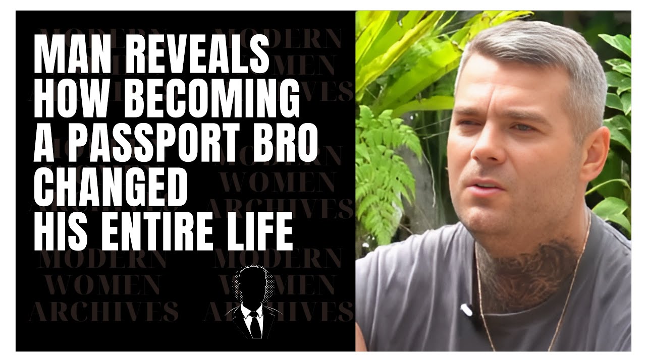Man Reveals How Becoming A Passport Bro Changed His Entire Life ...