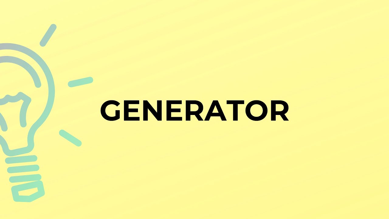 What is the meaning of the word GENERATOR? - YouTube