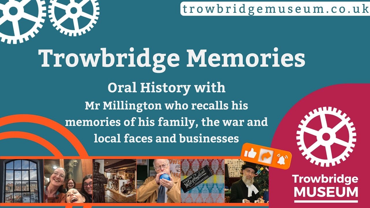 'Trowbridge Memories' Oral History recorded in 1993 by G Millington ...