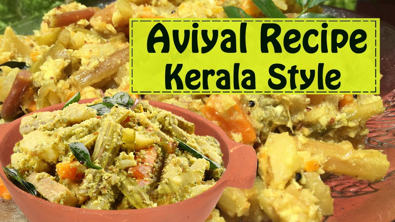Aviyal - A perfect vegetarian recipe | Avial Kerala Style | Aviyal ...