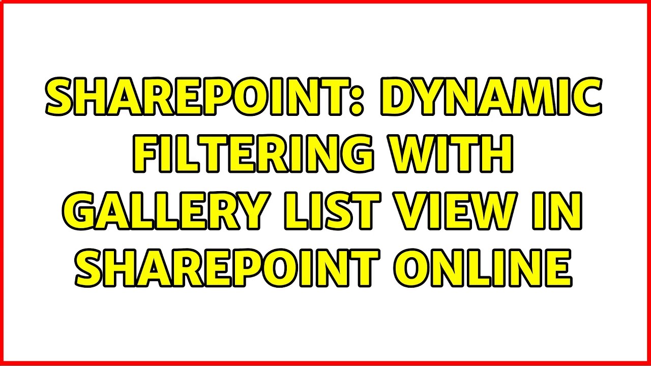Sharepoint Dynamic Filtering With Gallery List View In Sharepoint