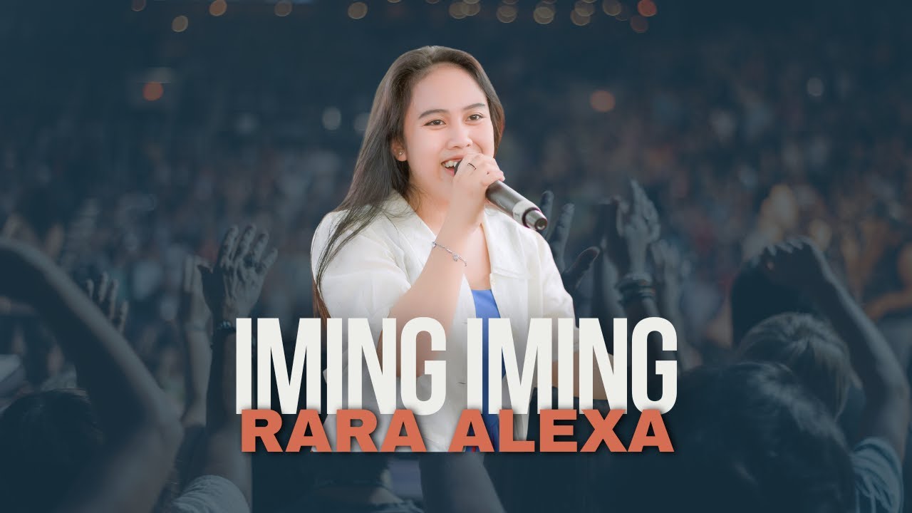 RARA ALEXA - IMING IMING | MARDATILA GROUP - YouTube