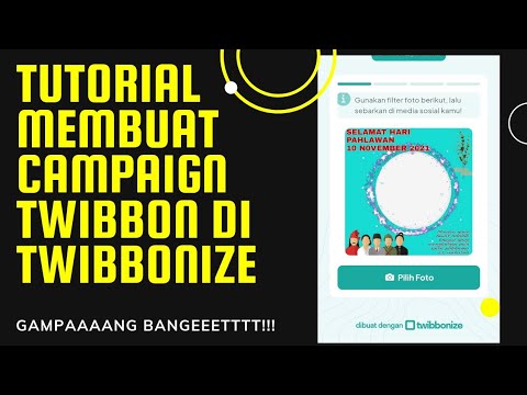 CARA MEMBUAT CAMPAIGN TWIBBON DI TWIBBONIZE - YouTube