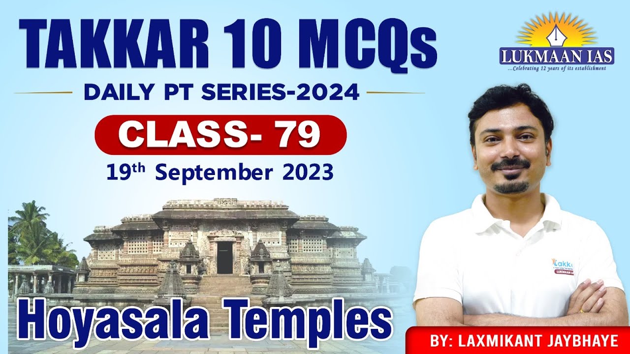 Hoyasala Temples | Class- 79 | Laxmikant Jaybhaye | Lukmaan IAS - YouTube