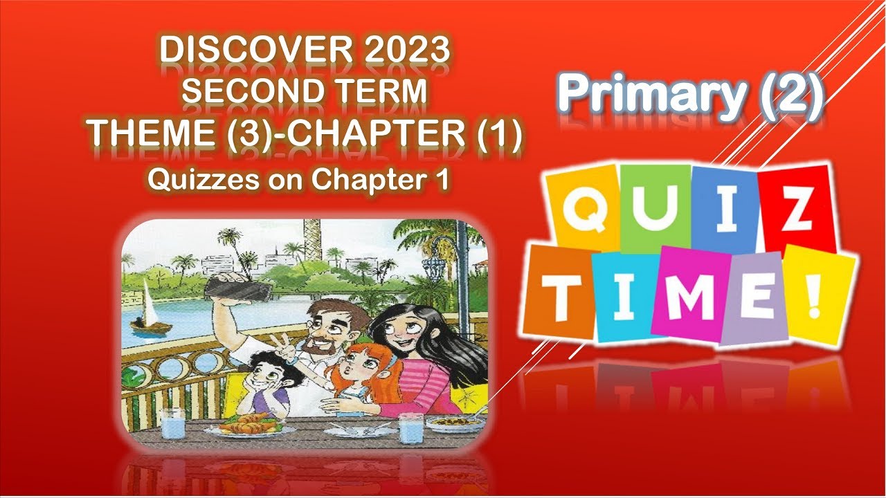 Primary 2 \ Discover -2nd term\ Theme 3 \ Chapter 1\ Quizzes on chapter 1. ديسكفر ثانية إبتدائى ...