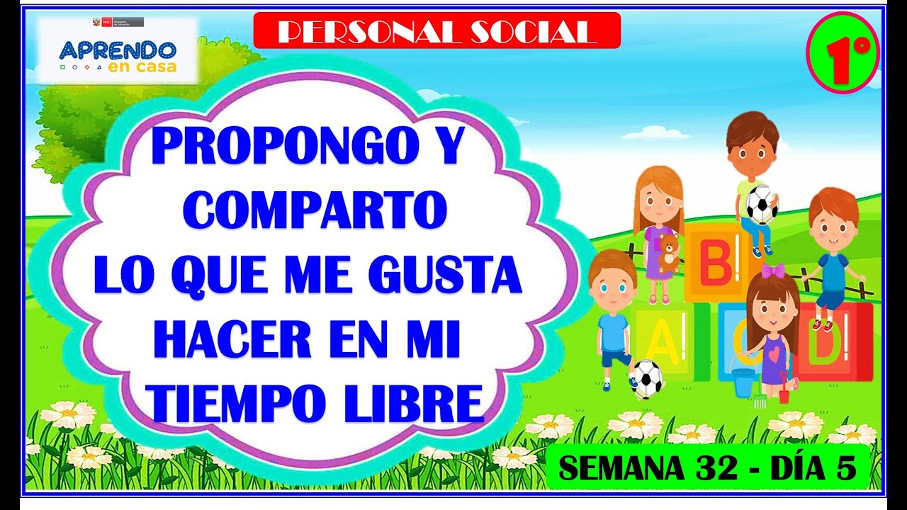 SESIÓN: PROPONGO Y COMPARTO LO QUE ME GUSTA HACER EN MI TIEMPO LIBRE ...