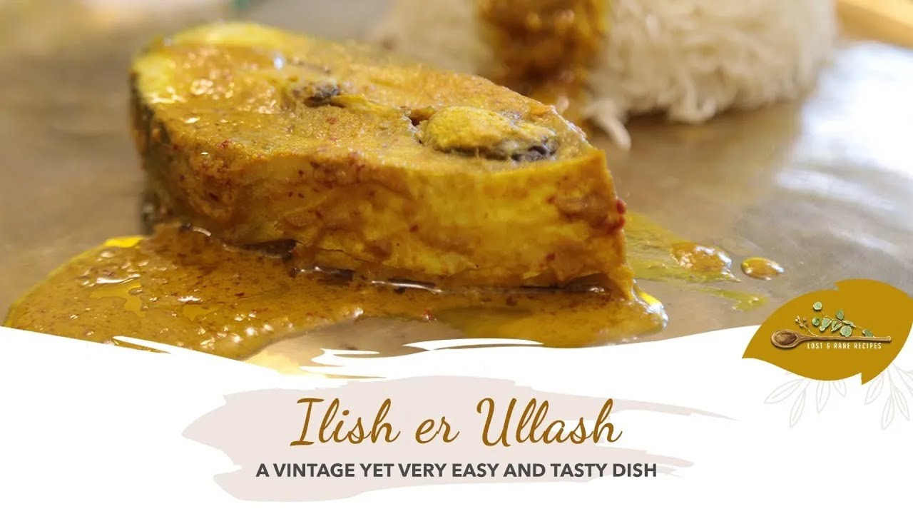 ইলিশের উল্লাস | ILISH ER ULLASH | LOST & RARE RECIPES #lostandrarerecipes #ilish - YouTube