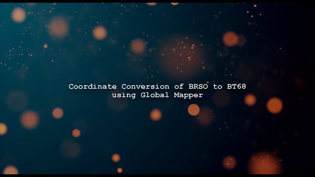 Coordinate System Conversion from BRSO to BT68 ( SBEG1373_Project II ...