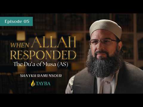 EPISODE 05 || Duʿa of Musa (AS) | When Allah Responded