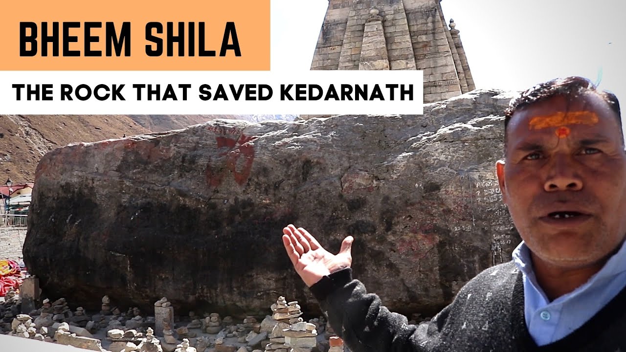 KEDARNATH, & BHEEM SHILA, The Rock That Saved Kedarnath..... - YouTube