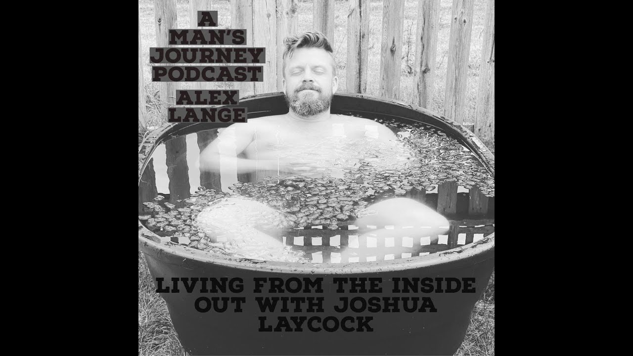 Living from the Inside Out with Joshua Laycock - YouTube