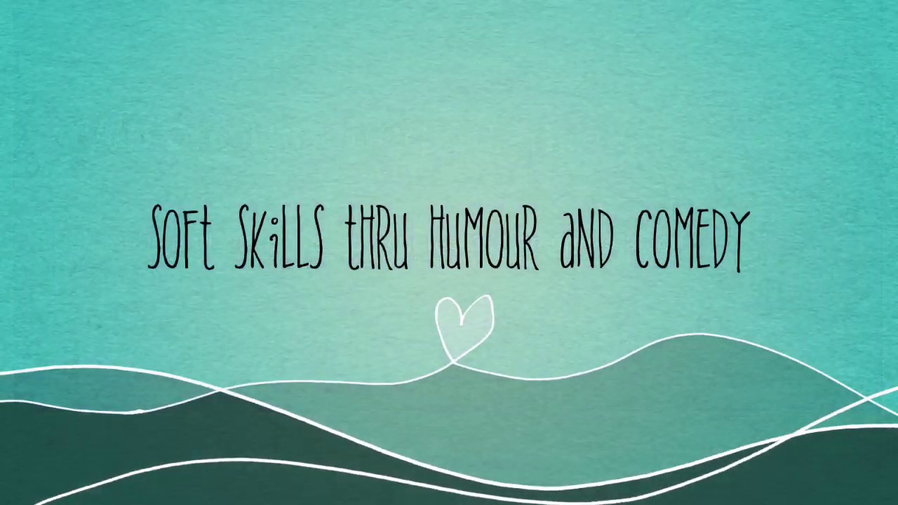 Soft Skills Thru Humour And Comedy - YouTube