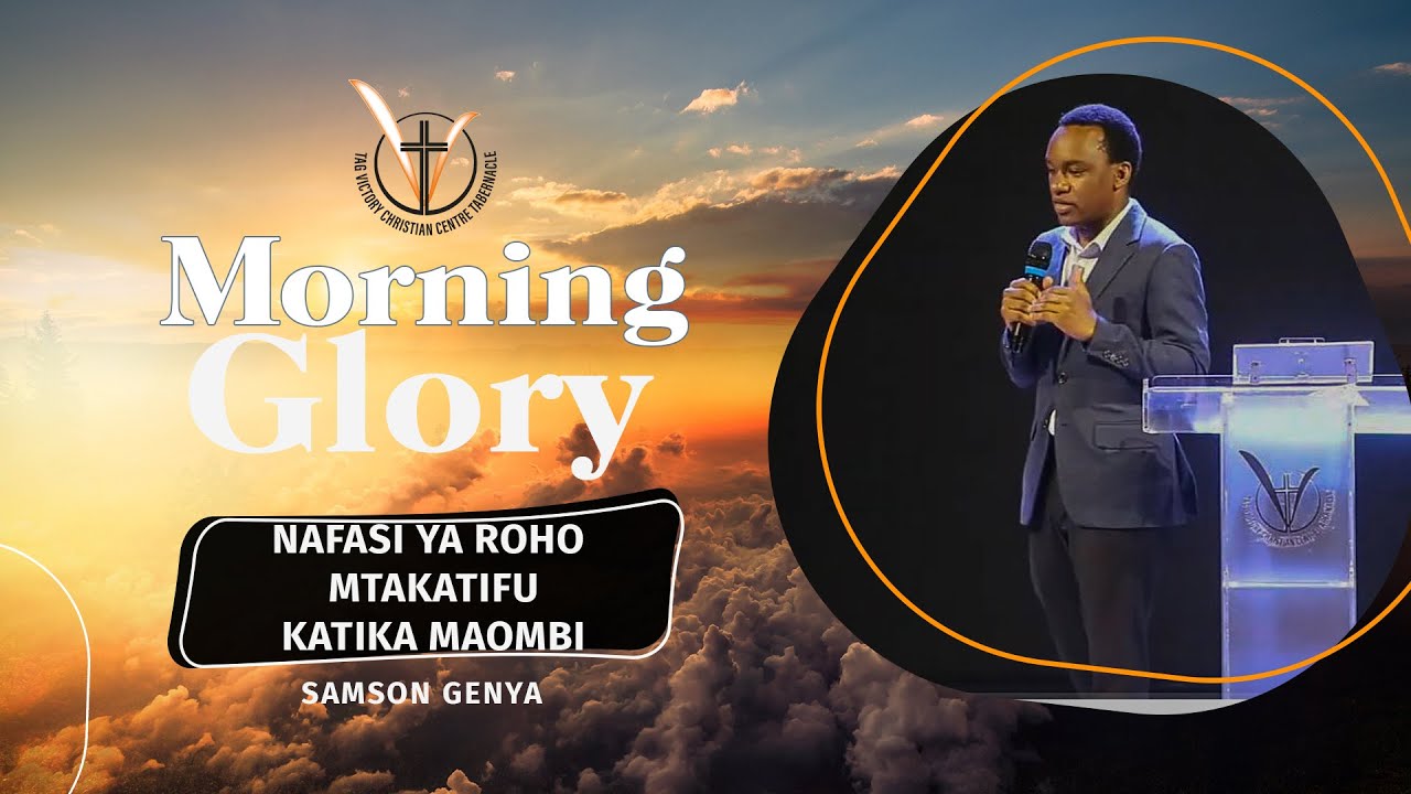 Nafasi ya Roho Mtakatifu Katika Maombi | Samson Genya | Morning Glory ...