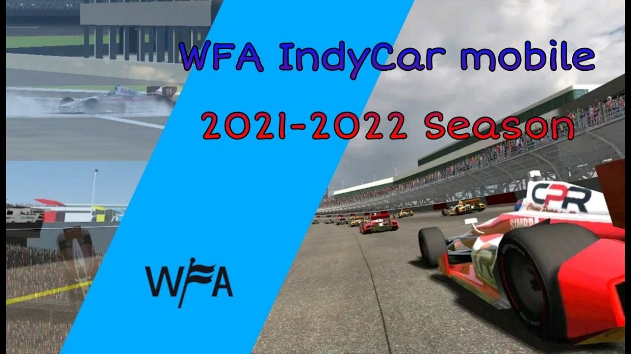 WFA IndyCar mobile: Season 2021-2022 coming soon... - YouTube