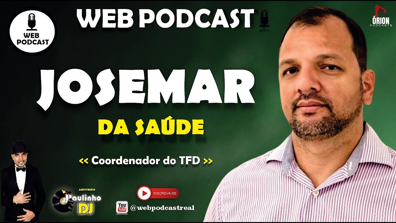 JOSEMAR DA SAÚDE - Coordenador do TFD Eunápolis- WEB PODCAST #26 - YouTube