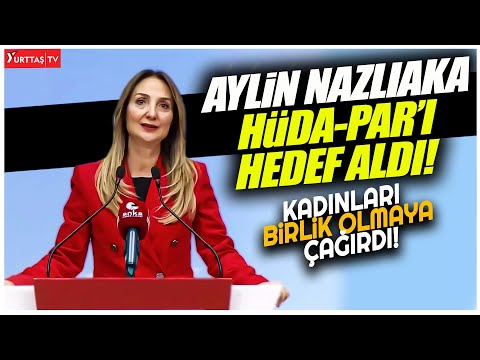 Aylin Nazlıaka HÜDA-PAR'a karşı tüm kadınları birlik olmaya çağırdı!