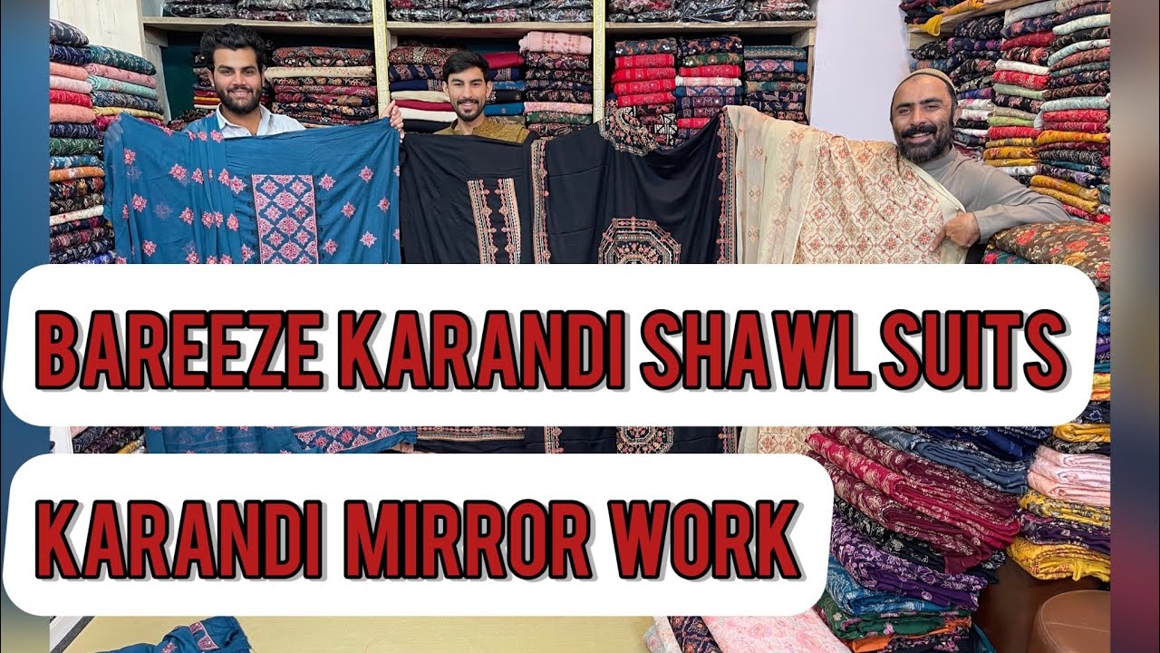 BAREEZE KARANDI SHAWLS SUITS || KARANDI MIRROR WORK 3PIECE SUITS ...