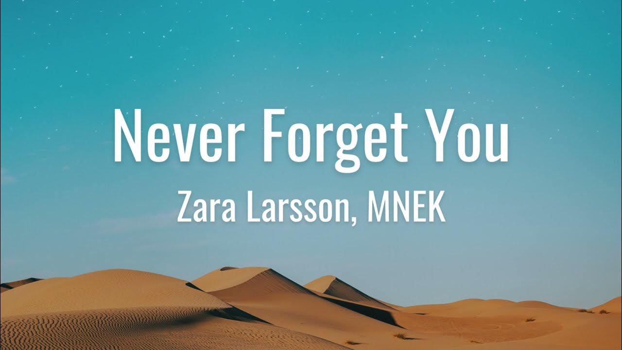 Zara Larsson, MNEK - Never Forget You (Lyrics) - YouTube