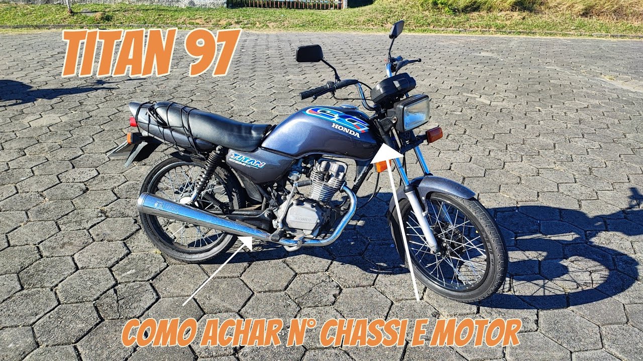 COMO ACHAR NÚMERO DO CHASSI E NÚMERO DO MOTOR CG TITAN 97 !!FÁCIL E ...