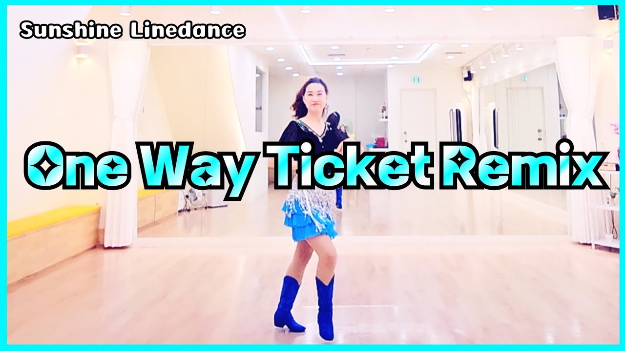 One Way Ticket Remix Linedance/Beginner/#썬샤인라인댄스 - YouTube