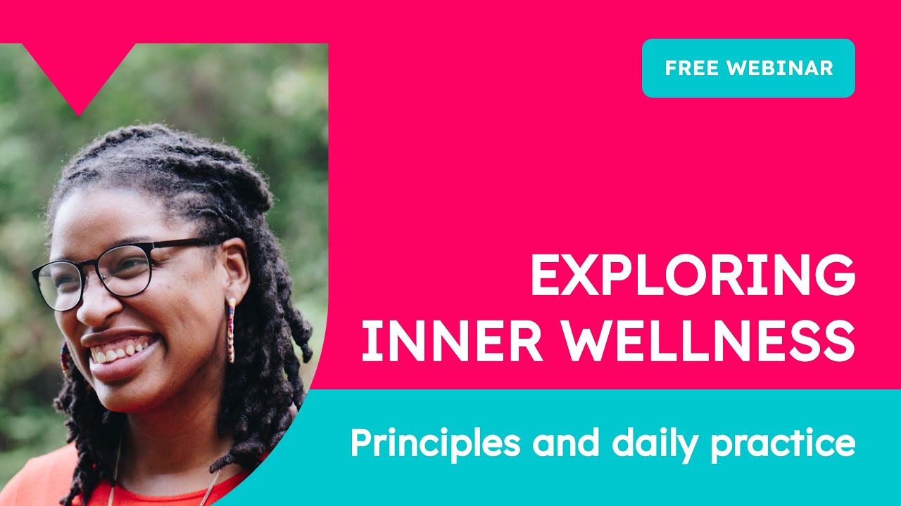 Exploring Inner Wellness: Principles and Daily Practice - webinar one ...