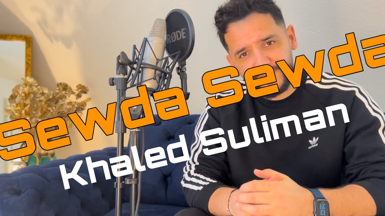 Sewda Sewda || Khaled Suliman - YouTube