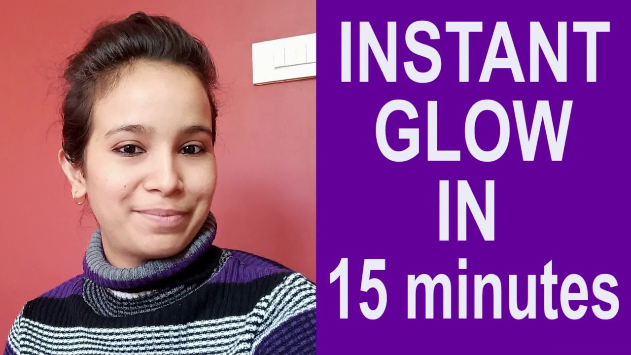 Instant glow in 15 minutes - YouTube