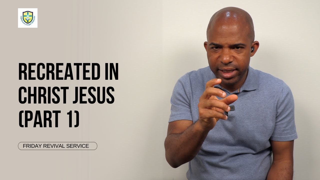 Recreated in Christ Jesus (Part 1) - YouTube