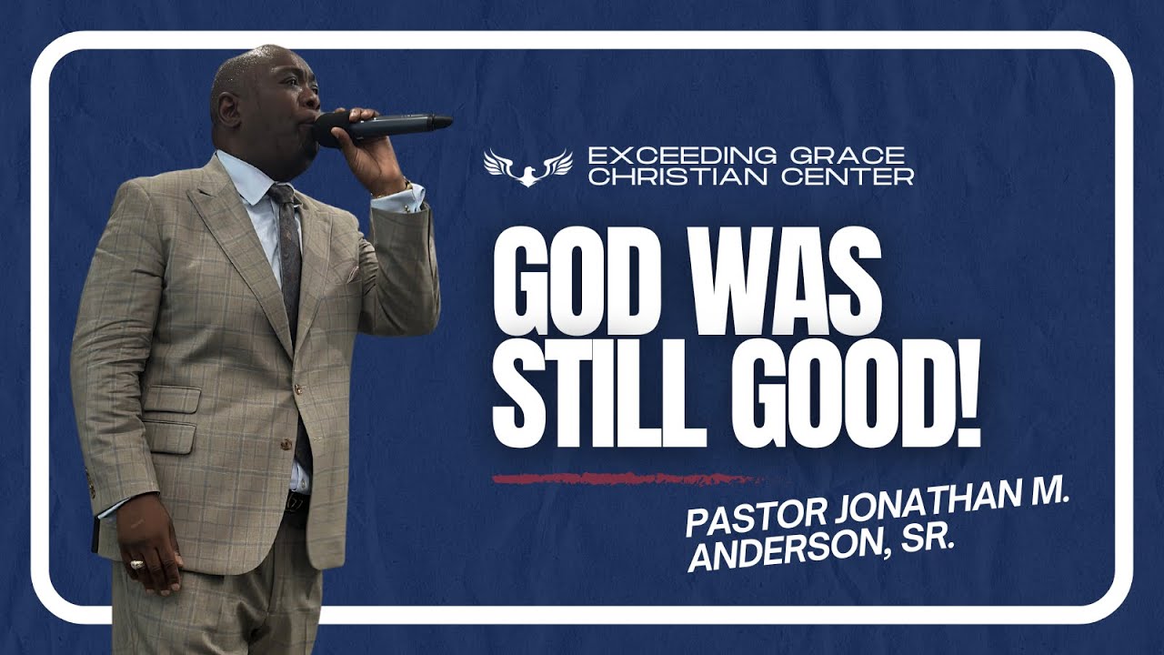 "God Was Still Good!" | Pastor Jonathan M. Anderson, Sr. - YouTube