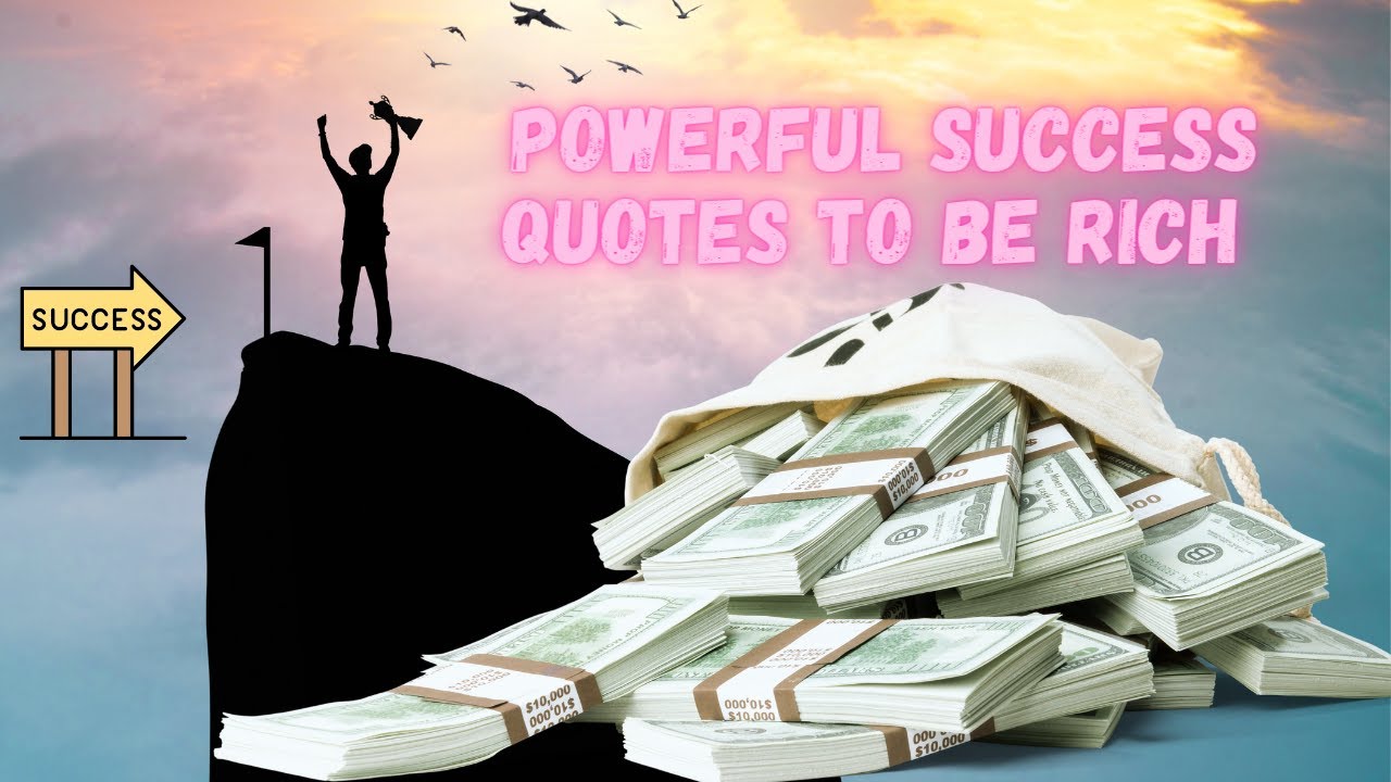 Powerful Success Quotes to be RICH Wealthy and Happy And Successful in ...