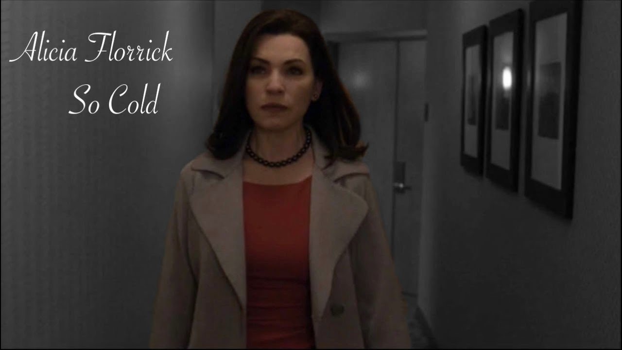 The Good Wife || Alicia Florrick || So Cold - YouTube