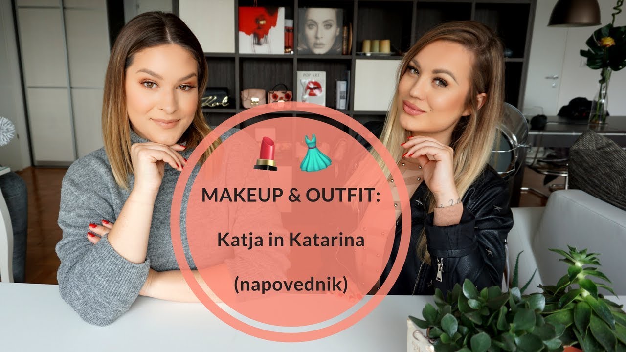 Outfit & Makeup : KataRina & Katja (napovednik) - YouTube