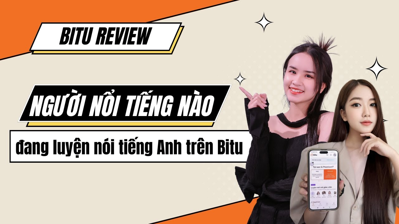 BITU REVIEW | Người nổi tiếng nào đang luyện nói tiếng Anh trên Bitu ...