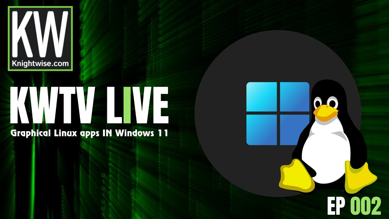 KWTV 002 -- Run graphical Linux apps in Windows 11 - YouTube