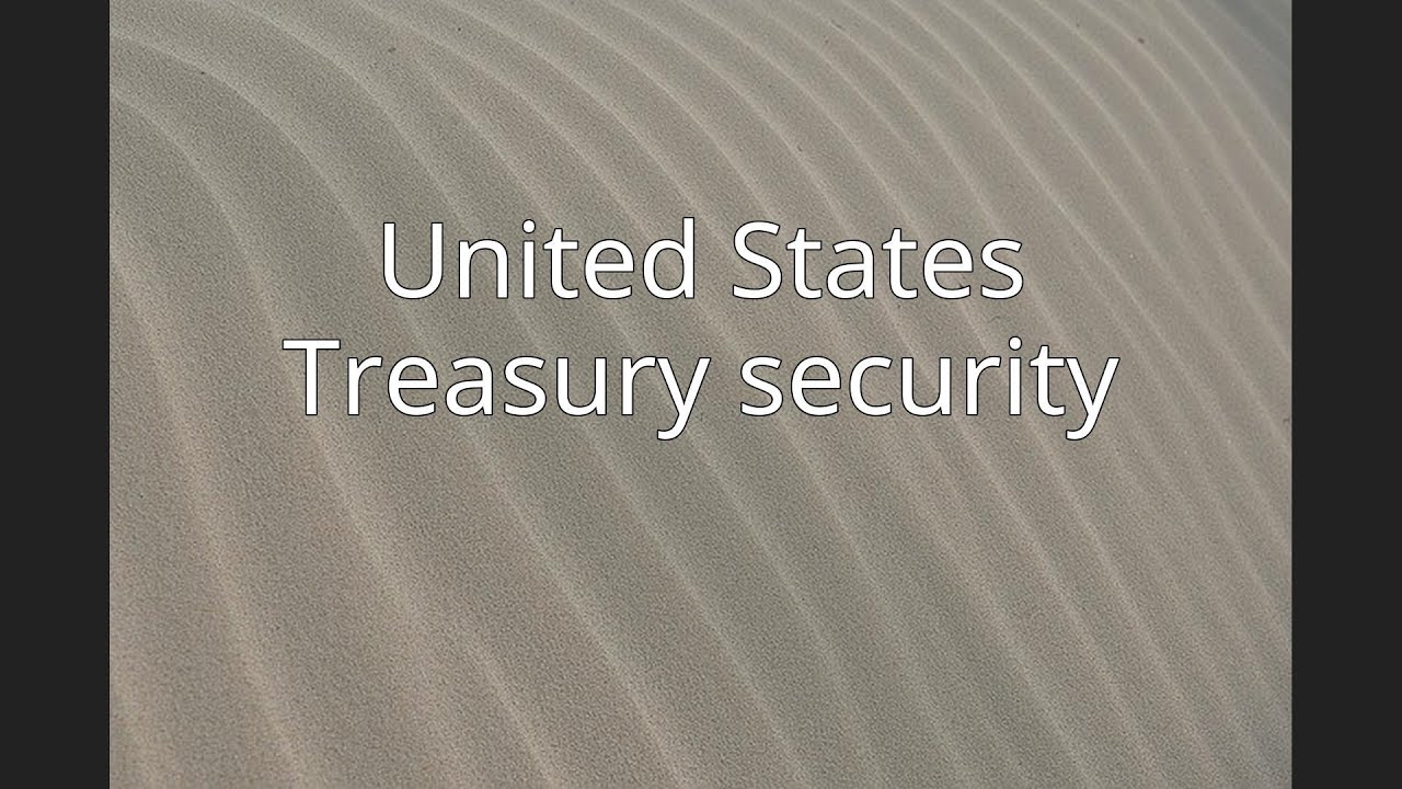 United States Treasury security - YouTube