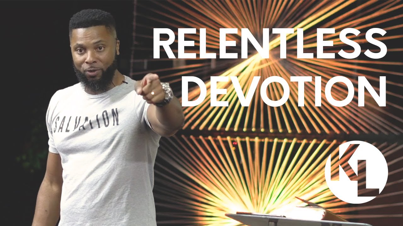 Relentless Devotion - YouTube