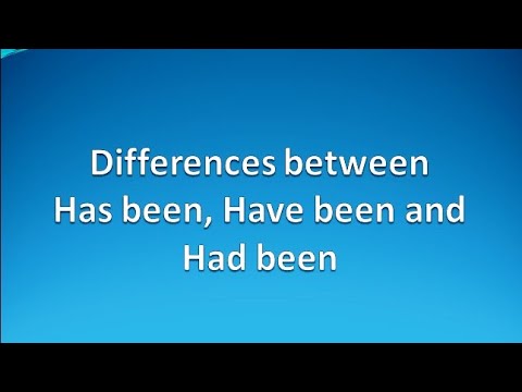 Differences between has been, have been and had been - YouTube