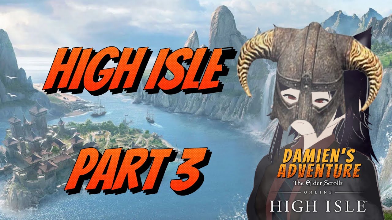 High Isle is Lit! Let's Play it! ESO: High Isle PT 3 [LIVE!] # ...