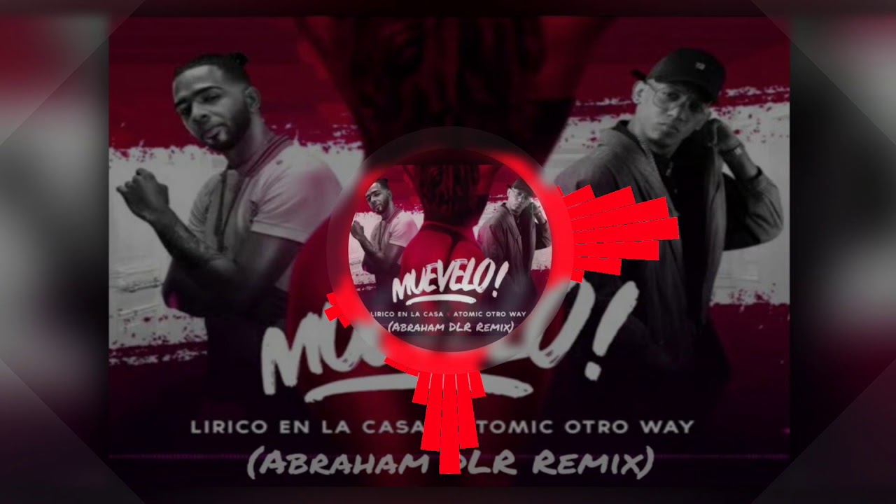 MUEVELO - Lírico En La Casa X Atómic Otro Way (Abraham DLR Remix ...
